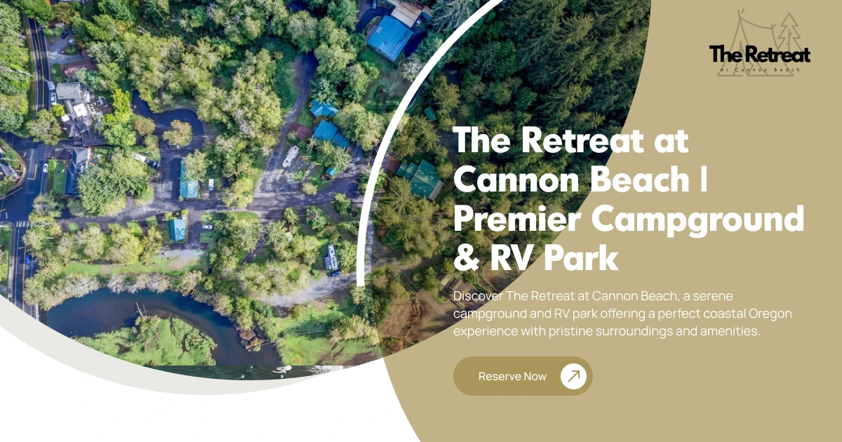 The Retreat at Cannon Beach | Premier Campground & RV Park